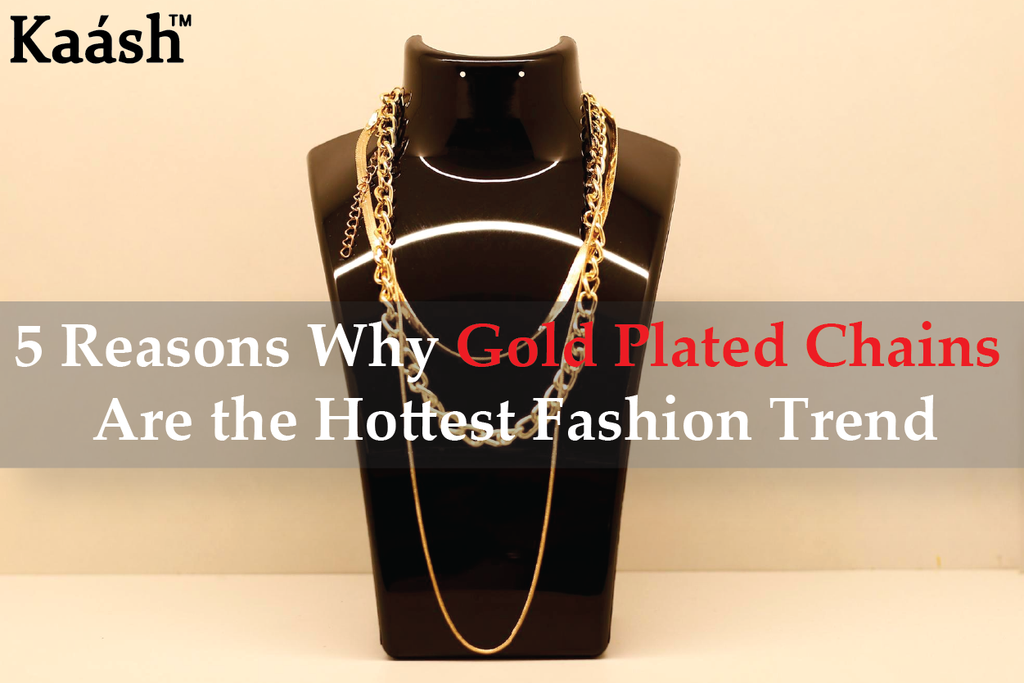 Why Gold Plated Chains Are the Hottest Fashion Trend – Kaashusa