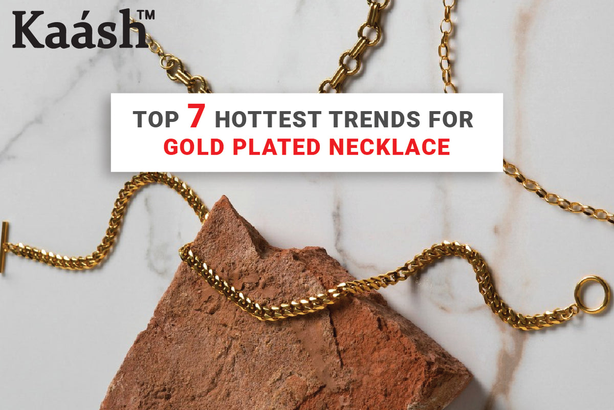 Top 7 Hottest Trends for Gold Plated Necklace – Kaashusa