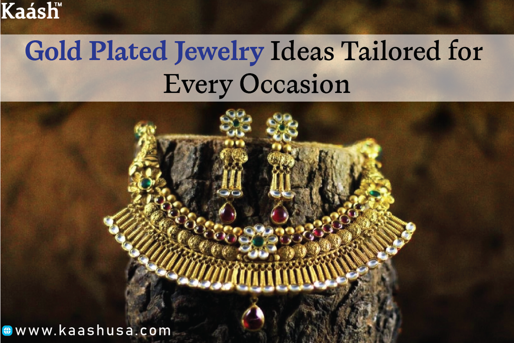 Gold Plated Jewelry Ideas Tailored for Every Occasion – Kaashusa